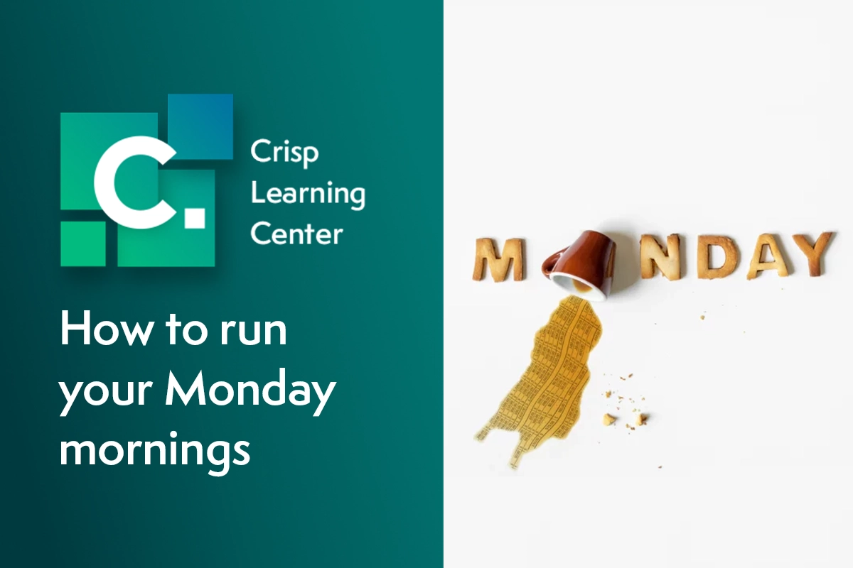 How to run your Monday mornings - Crisp