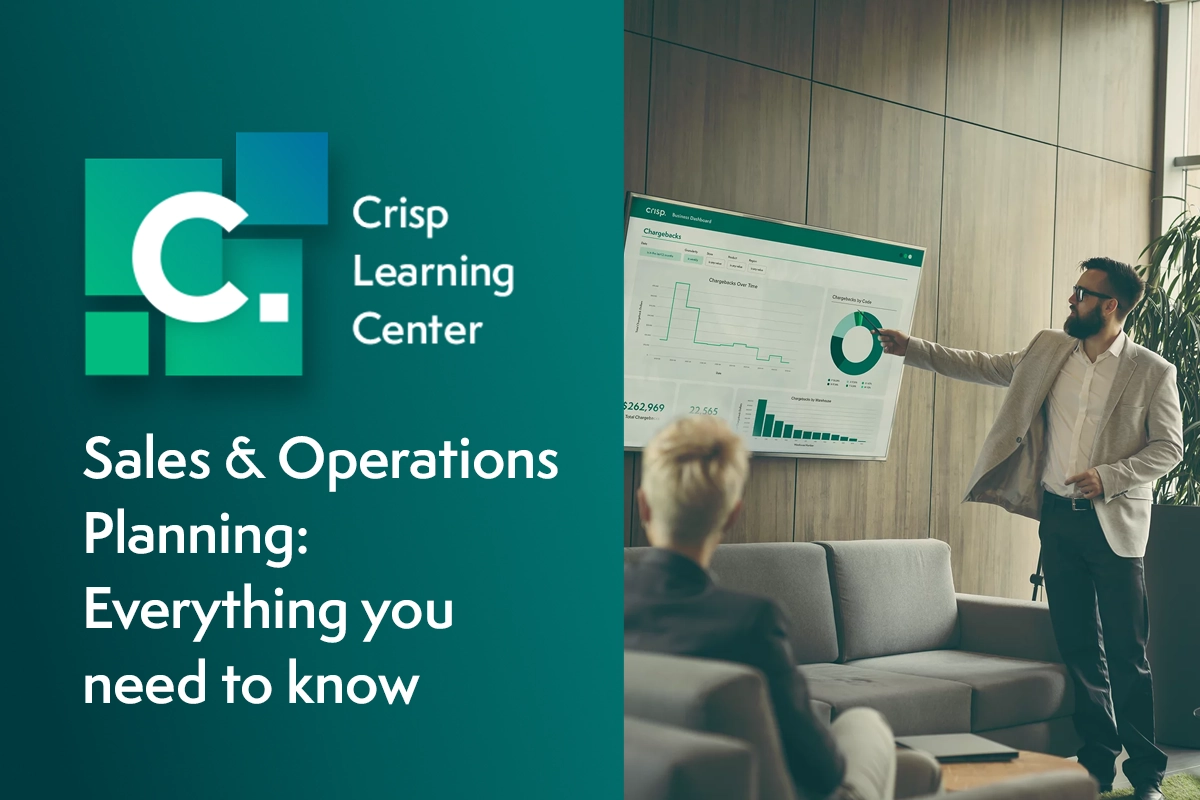 Sales & Operations Planning: Everything you need to know - Crisp