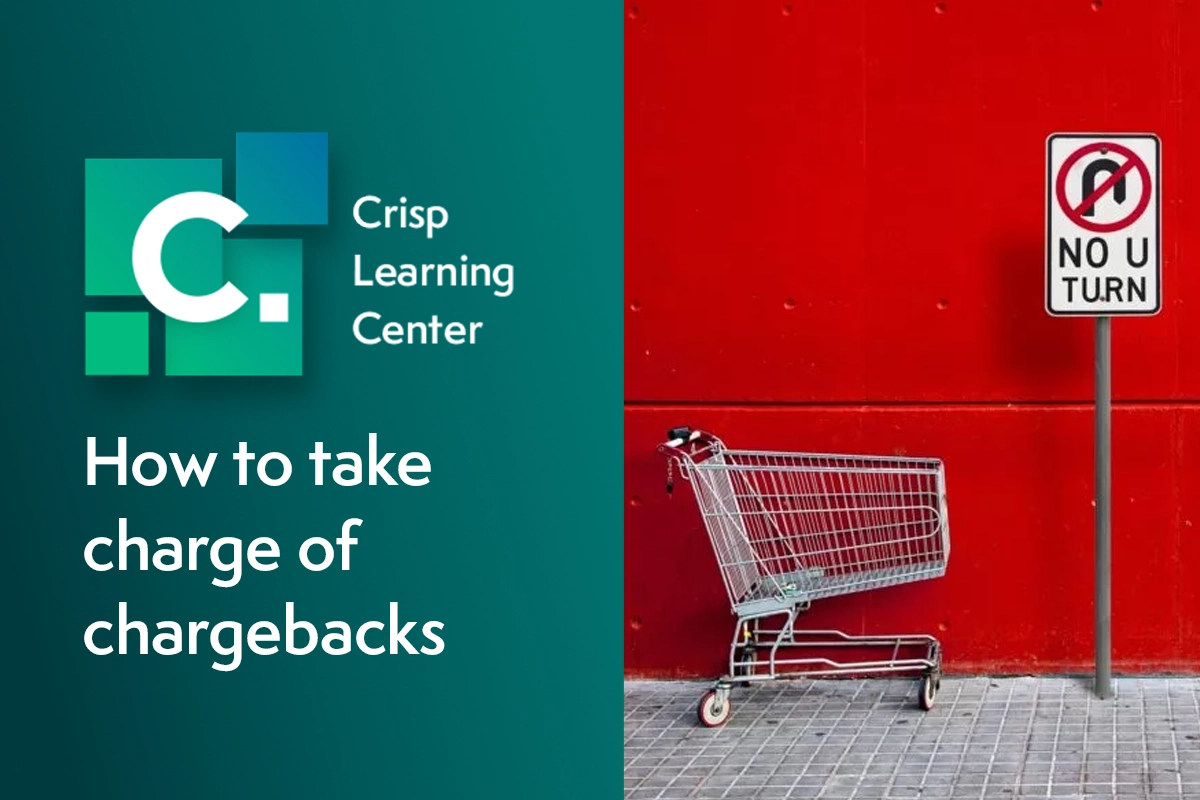 How to take charge of chargebacks - Crisp