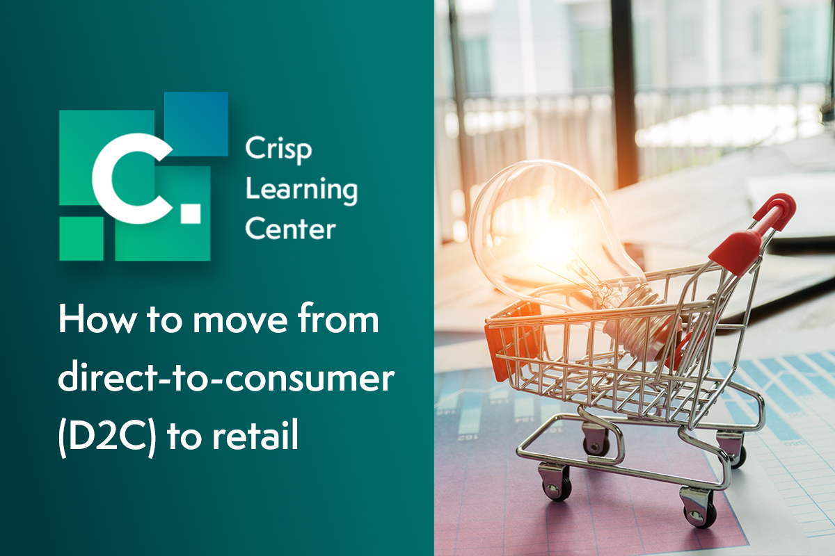 How to move from direct-to-consumer (D2C) to retail - Crisp
